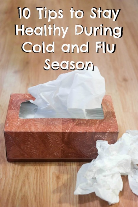 10 Tips to Stay Healthy During Cold and Flu Season #HealthierHome