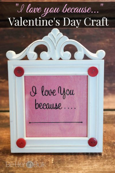 Easy Valentine’s Day Craft: “I Love You Because…” Dry Erase Frame