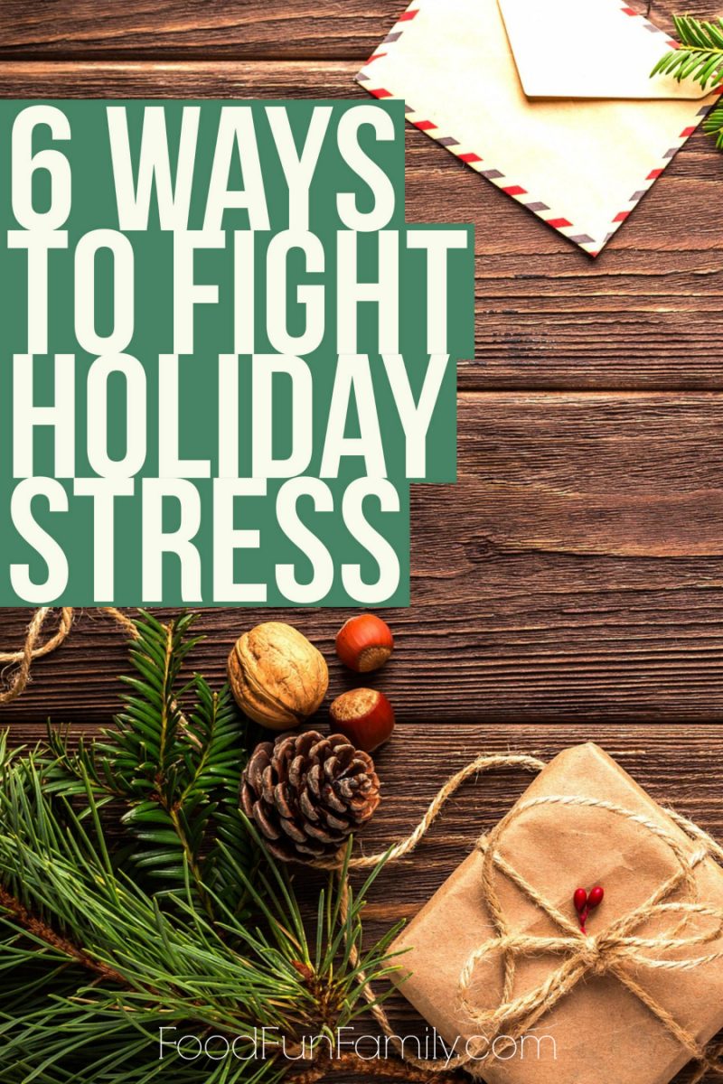 6 Ways to Fight Holiday Stress